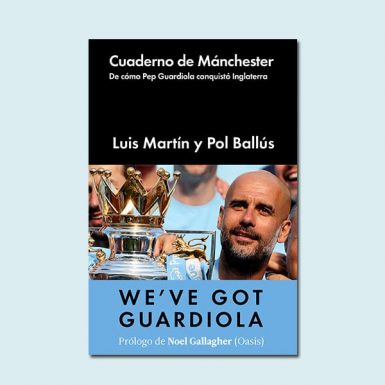 "Cuaderno de Mánchester", el mejor libro sobre PEP GUARDIOLA - Rock The ...